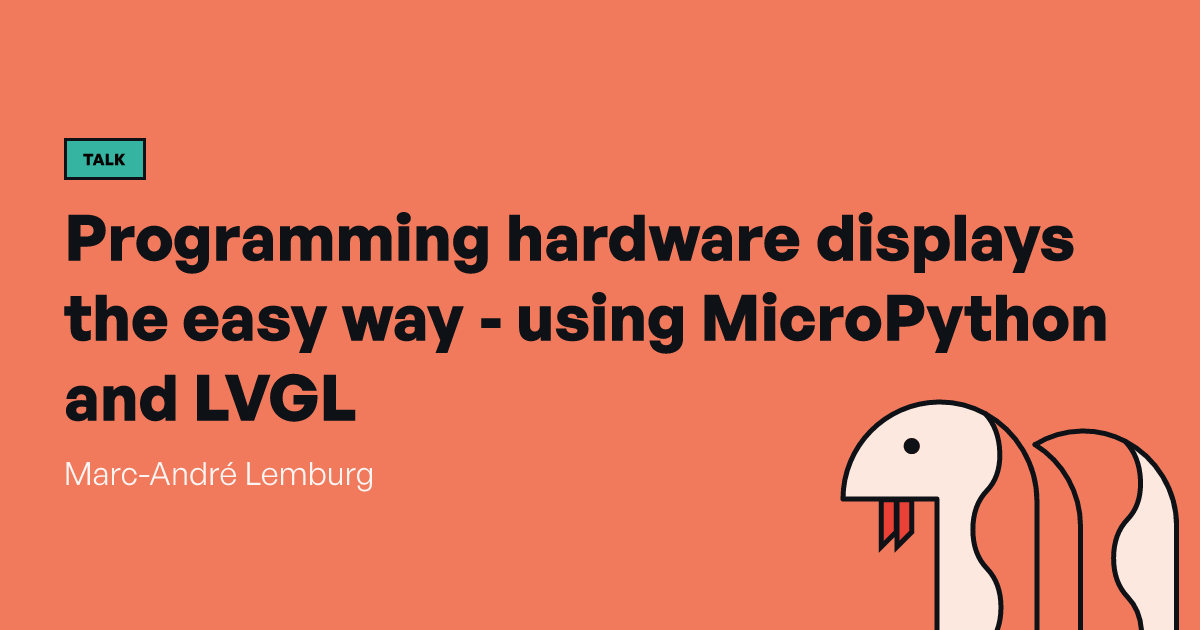 Programming hardware displays the easy way - using MicroPython and LVGL | PyCon Italia
