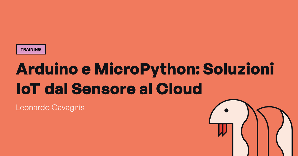 Arduino e MicroPython: Soluzioni IoT dal Sensore al Cloud | PyCon Italia
