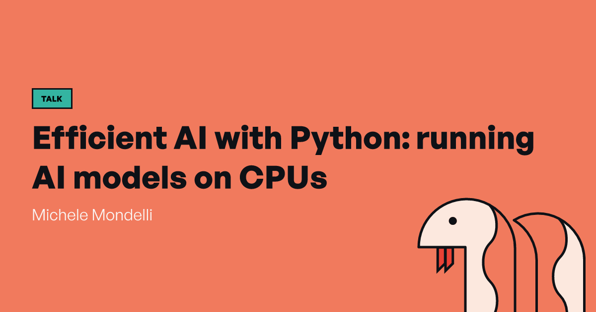 Efficient AI with Python: running AI models on CPUs | PyCon Italia